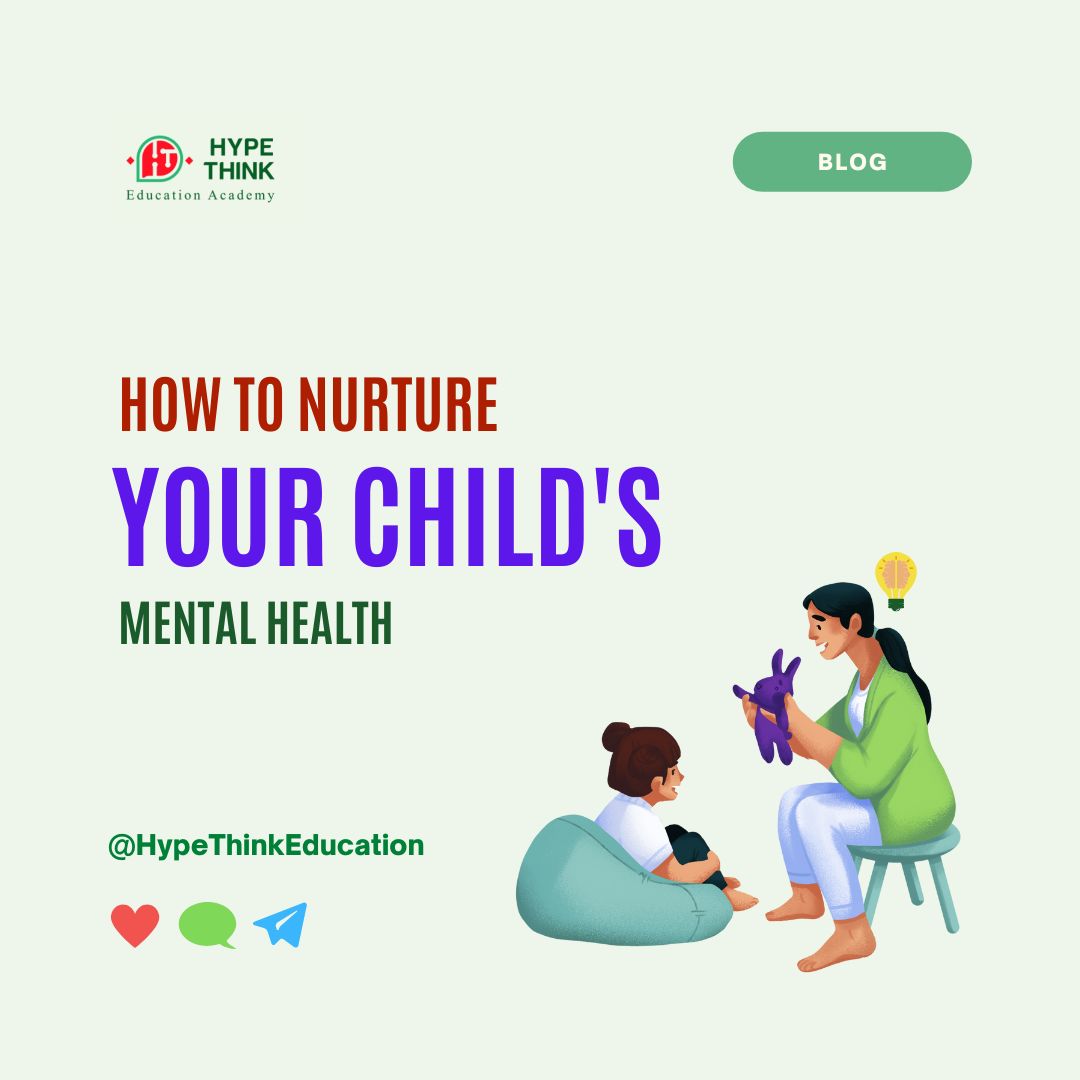 How To Nurture Your Child's Mental Health - Hype Think Education