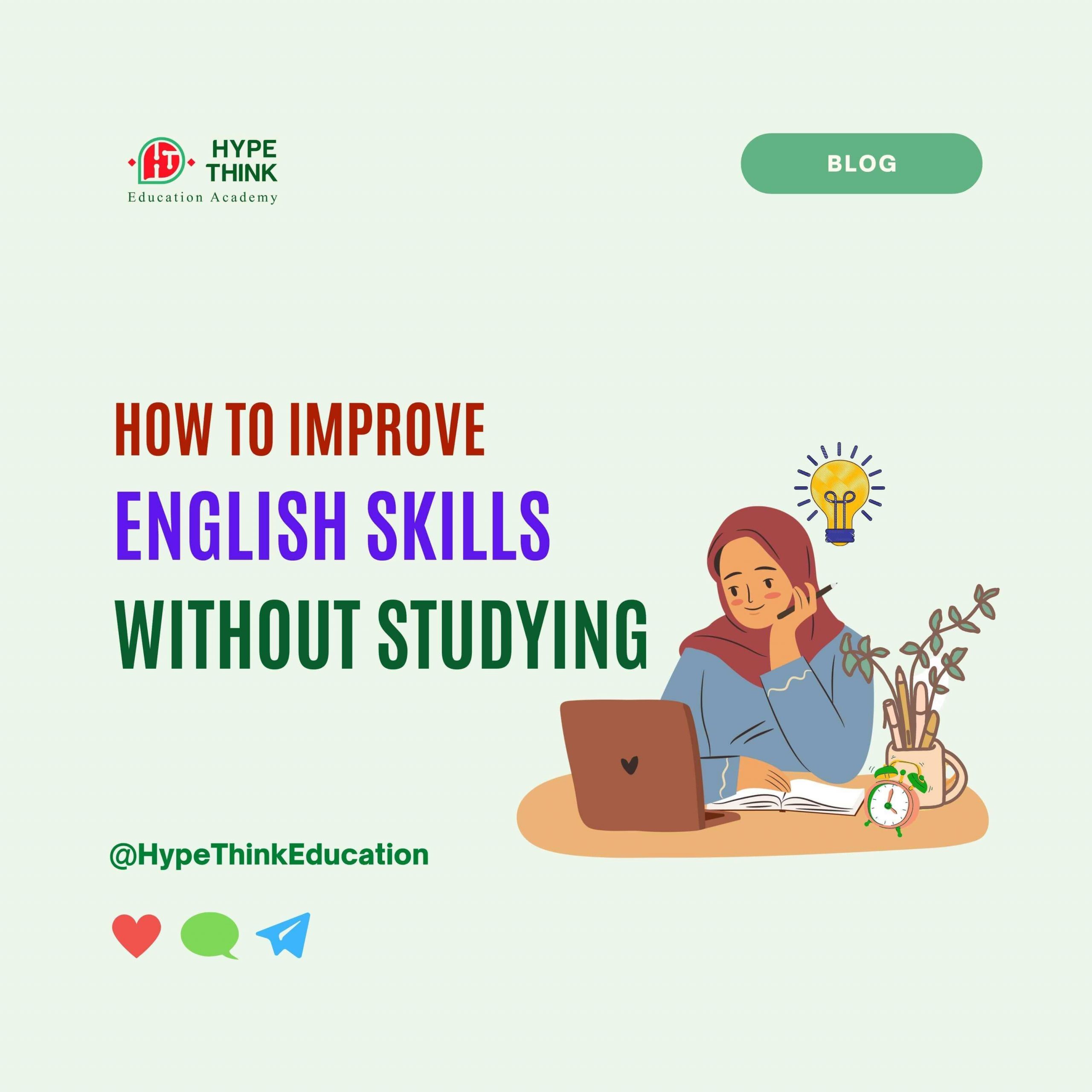 How to Improve English Without Studying - Hype Think Education