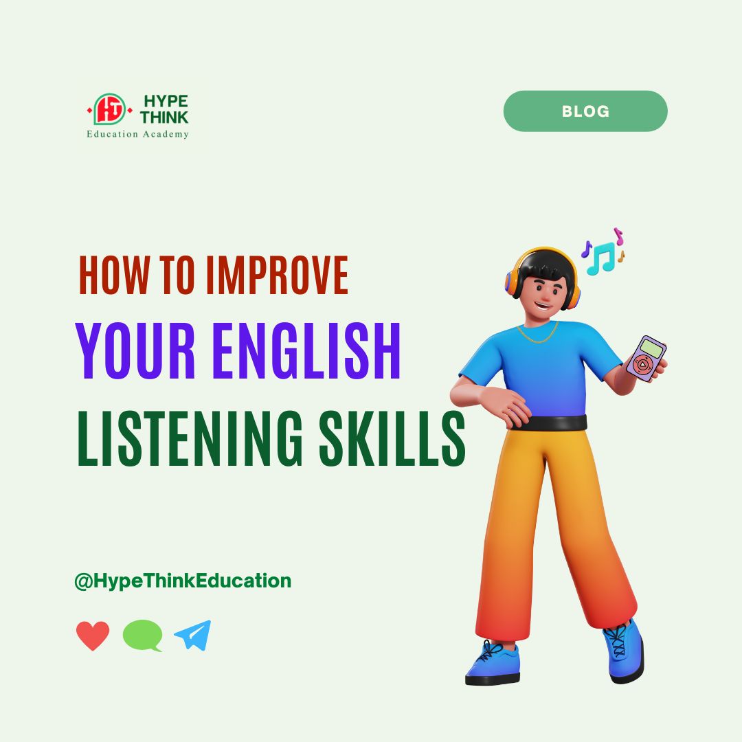 How to improve your English Listening skills - Hype Think Education