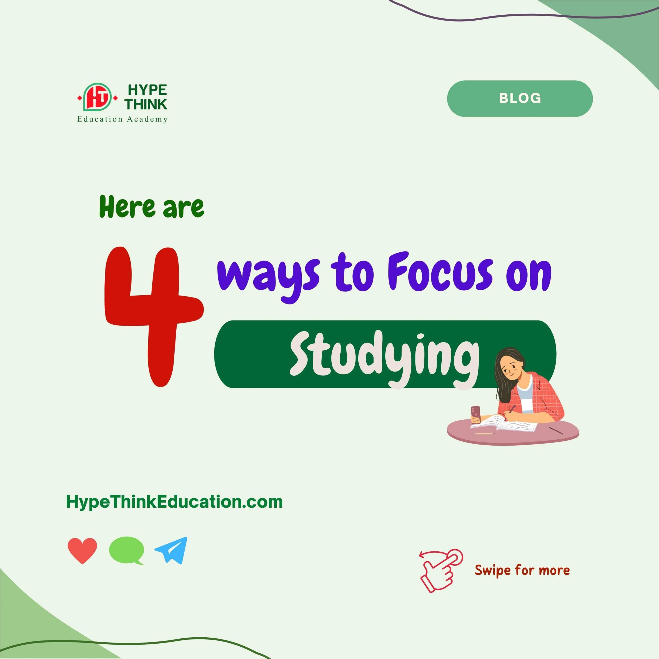 4 ways to Focus on Studying - Hype Think Education