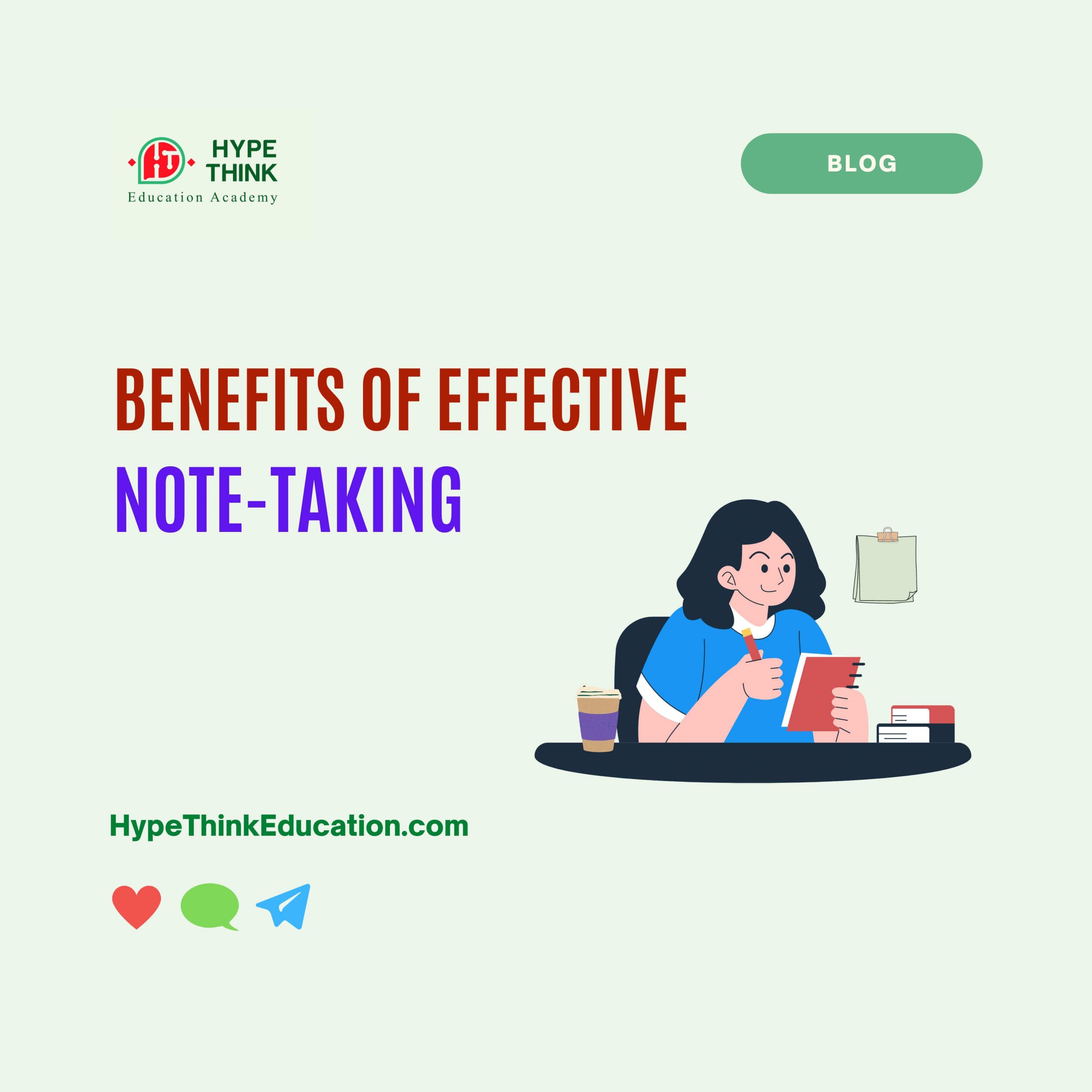 Benefits of Effective Note-taking - Hype Think Education