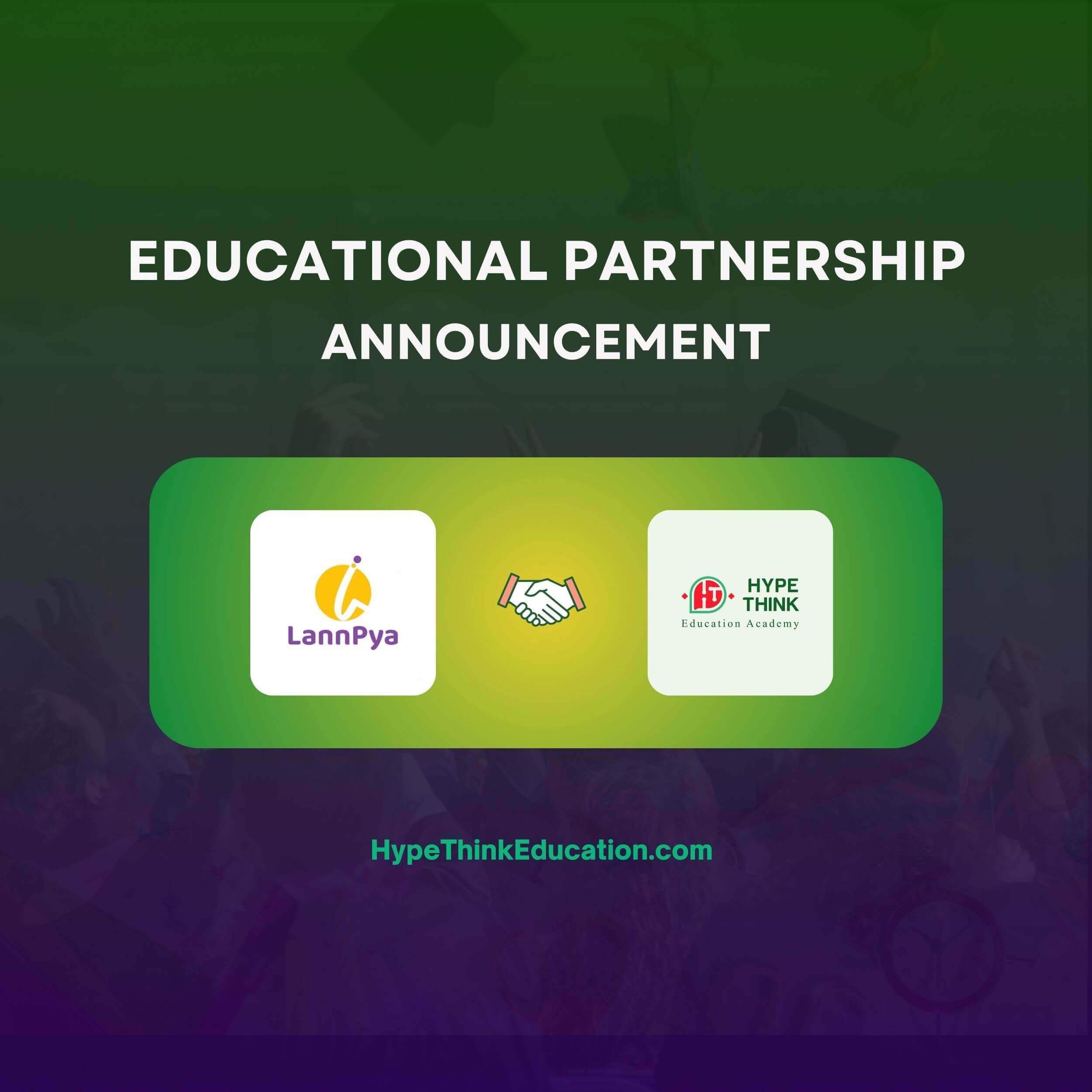 Educational Partnership : LannPya Education - Hype Think Education